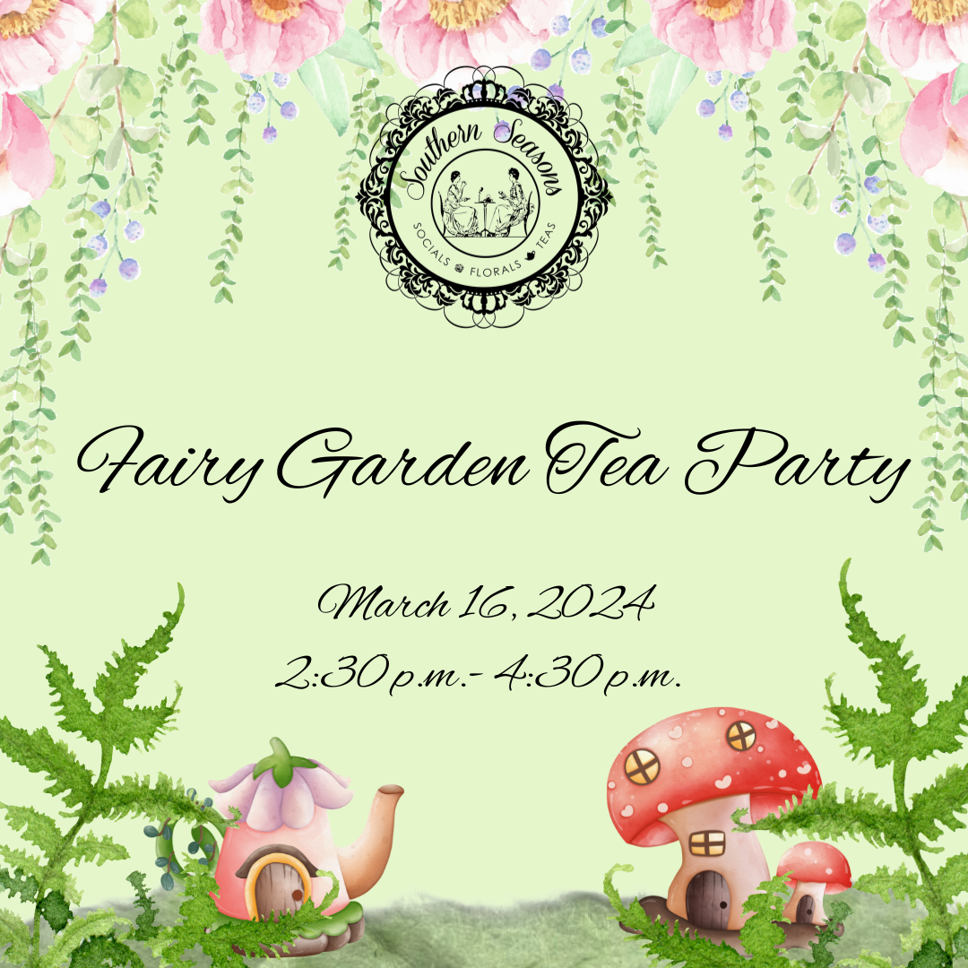 Southern Seasons – Socials. Florals. Tea.